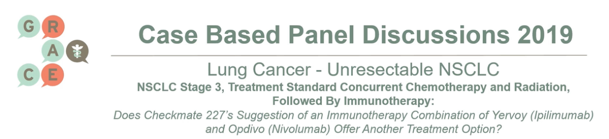 Case Based Panel Discussion - Stage3 NSCLC - Immunotherapy Combos ...